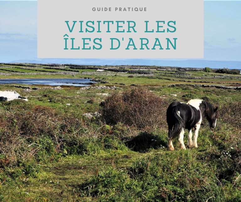 Guide Pratique : Visiter les îles d'Aran - Jen On The Road